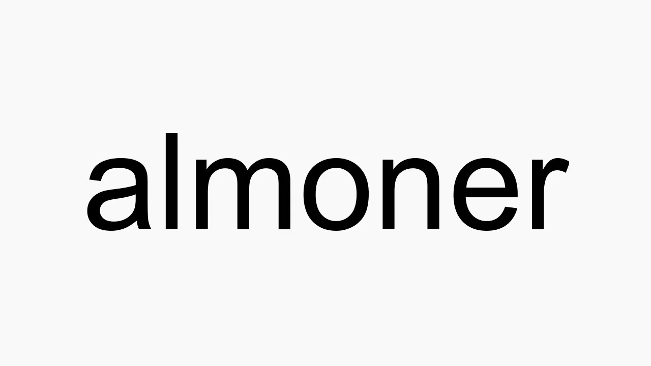 How to pronounce almoner - YouTube