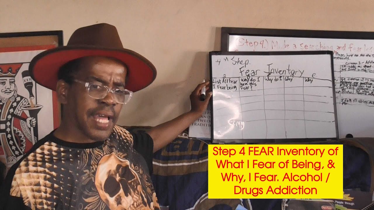 Step 4 FEAR Inventory Of What I Fear Of Being Why I Fear Alcohol Step 4 FEAR Inventory Of What I Fear Of Being Why I Fear Alcohol
