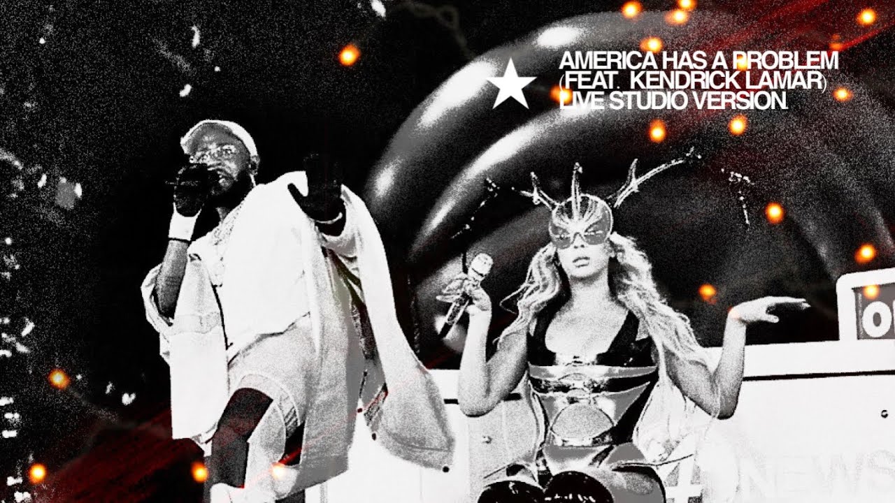 Beyoncé, Kendrick Lamar - AMERICA HAS A PROBLEM (RENAISSANCE WORLD TOUR ...