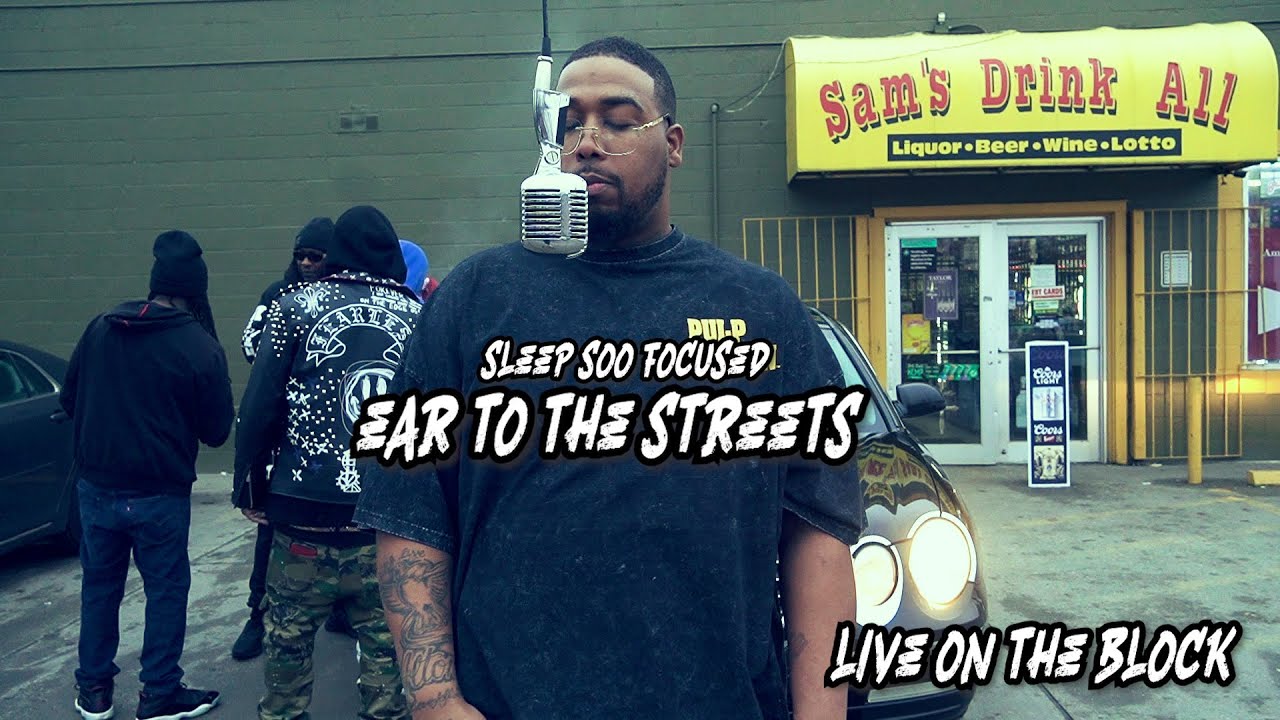 Sleep Soo Focused - Ear To The Streets | On The Block 🎙️ - YouTube