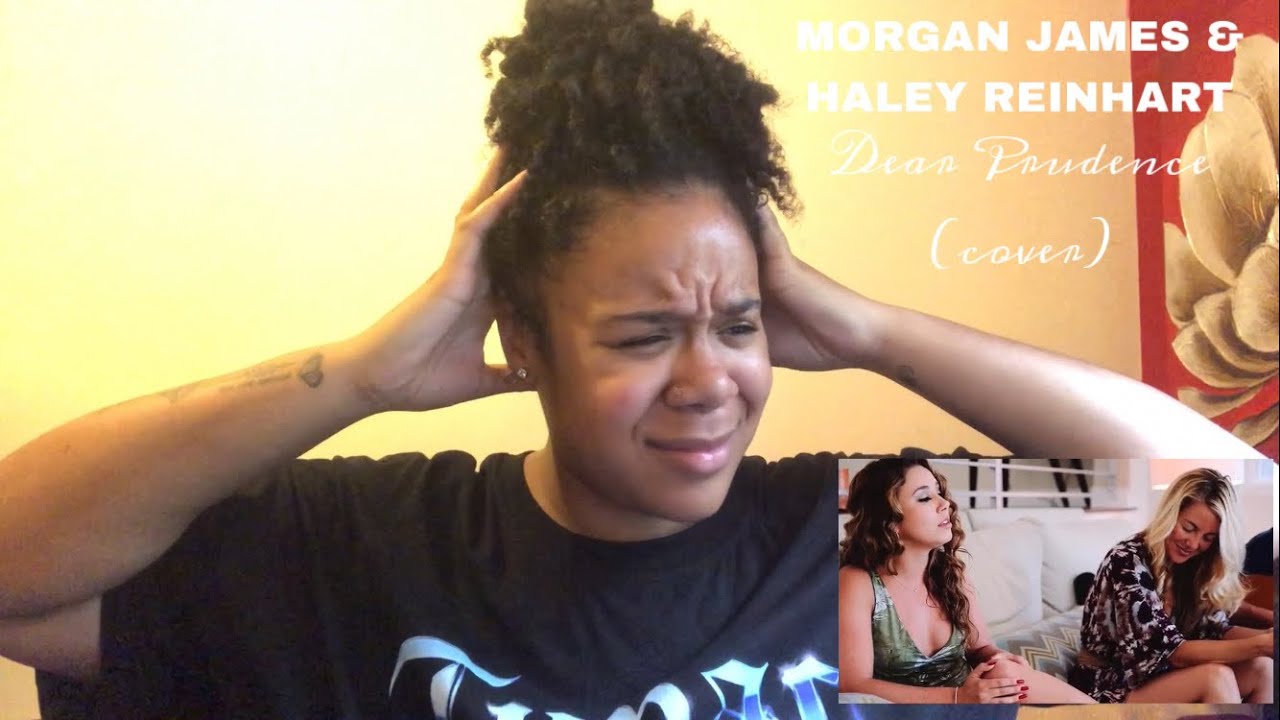 Morgan James and Haley Reinhart - Dear Prudence (cover) | REACTION!!! - YouTube