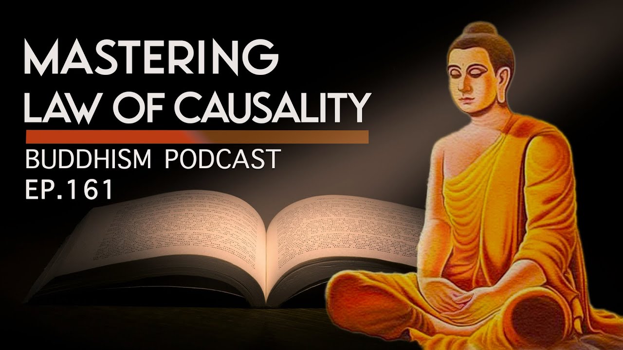 Buddhism Podcast #16: Mastering Law of Causality - YouTube