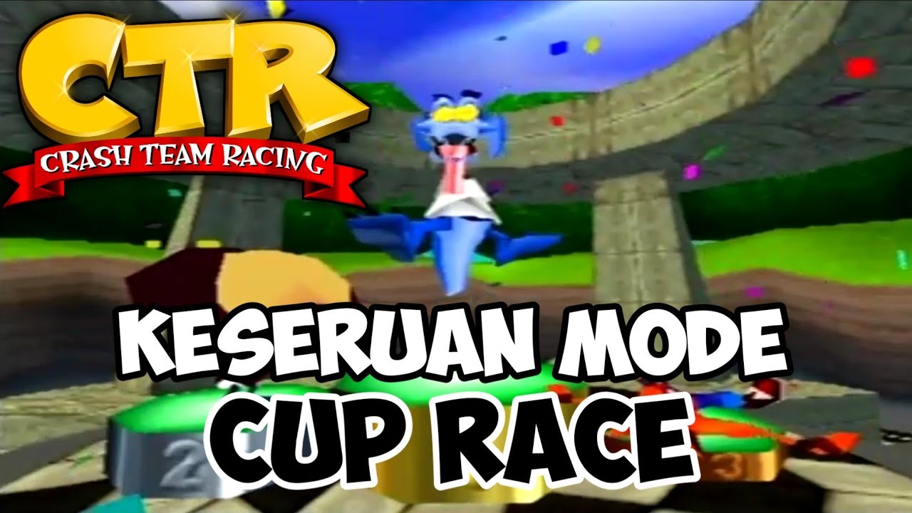 Keseruan Mode Cup Race - Crash Team Racing - YouTube
