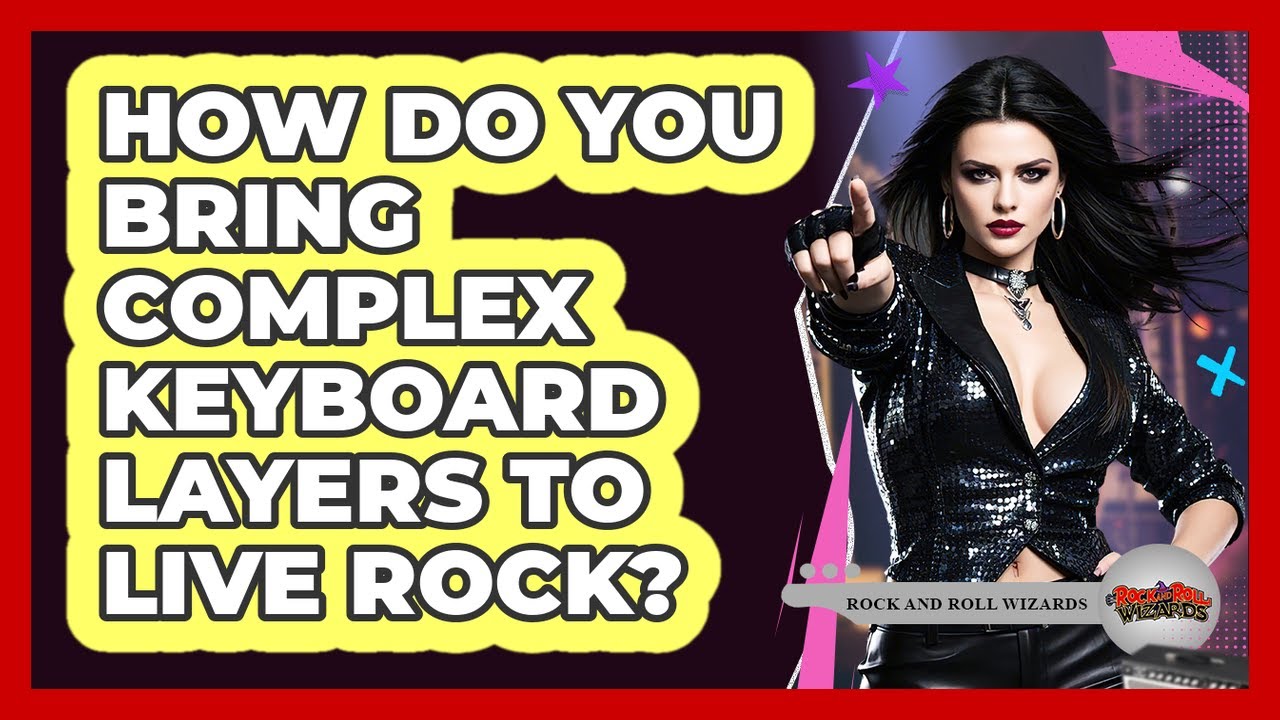 How Do You Bring Complex Keyboard Layers To Live Rock? - Rock and Roll ...
