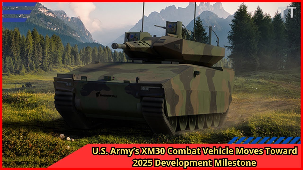 U S Army’s XM30 Combat Vehicle Moves Toward 2025 Development Milestone ...