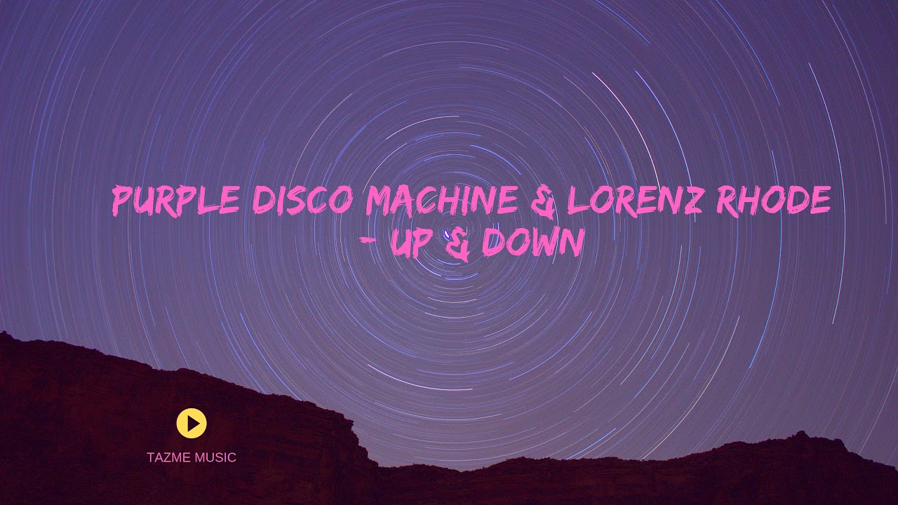 Purple Disco Machine & Lorenz Rhode - Up & Down - YouTube