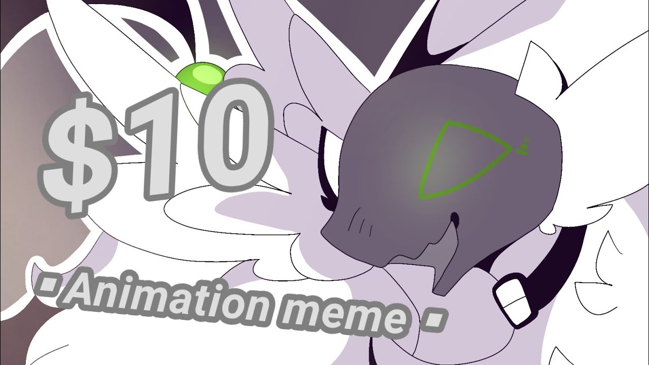 $10 - animation meme ||Flipaclip|| - YouTube