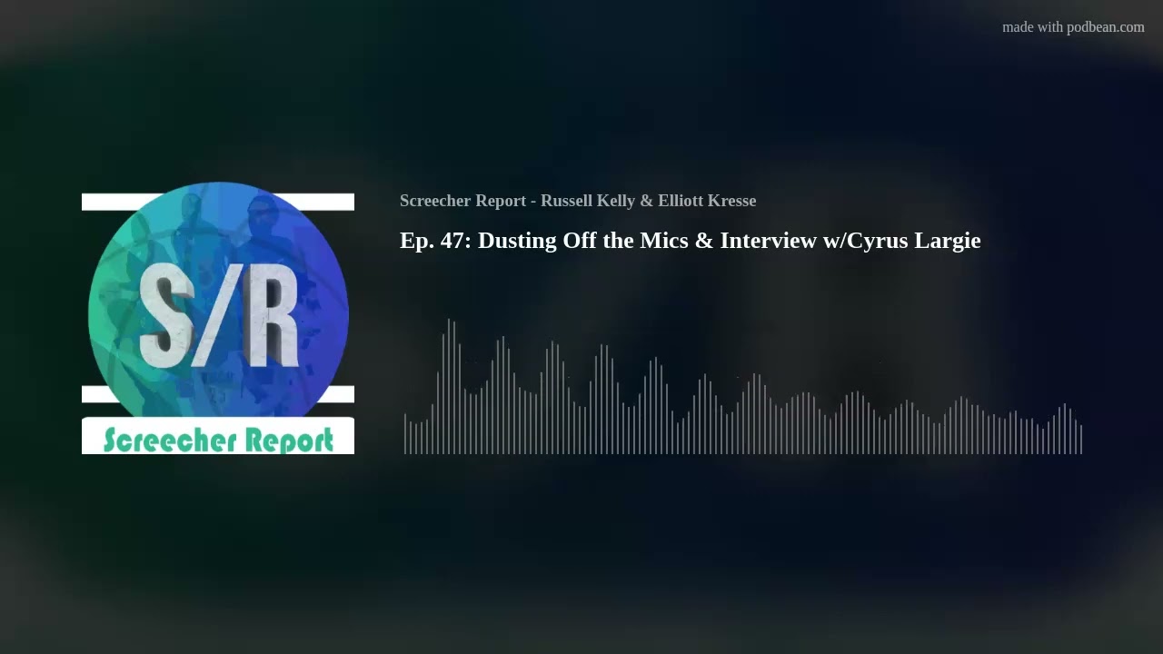 Ep. 47: Dusting Off the Mics & Interview w/Cyrus Largie - YouTube