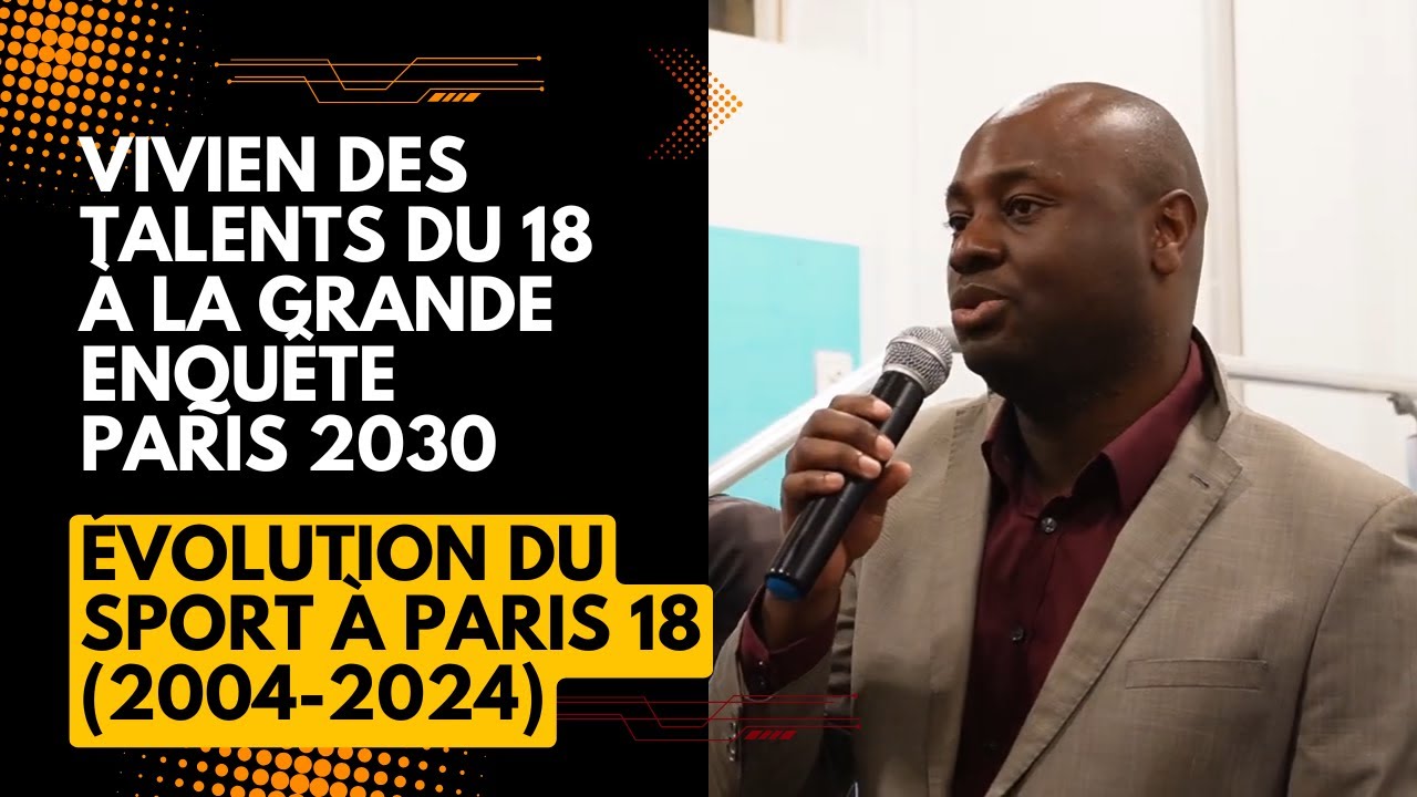 Vivien sur l'évolution du sport à Paris 18e (2004-2024) | La grande ...
