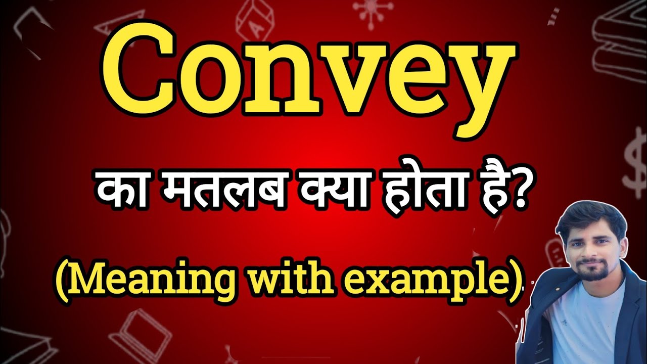 Convey Meaning in Hindi | Convey Ka Matlab kya Hota hai| English to ...