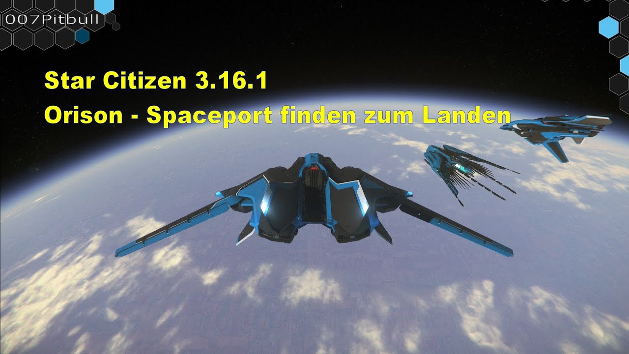 Star Citizen 3.16.1 - Orison - Spaceport finden zum Landen - YouTube