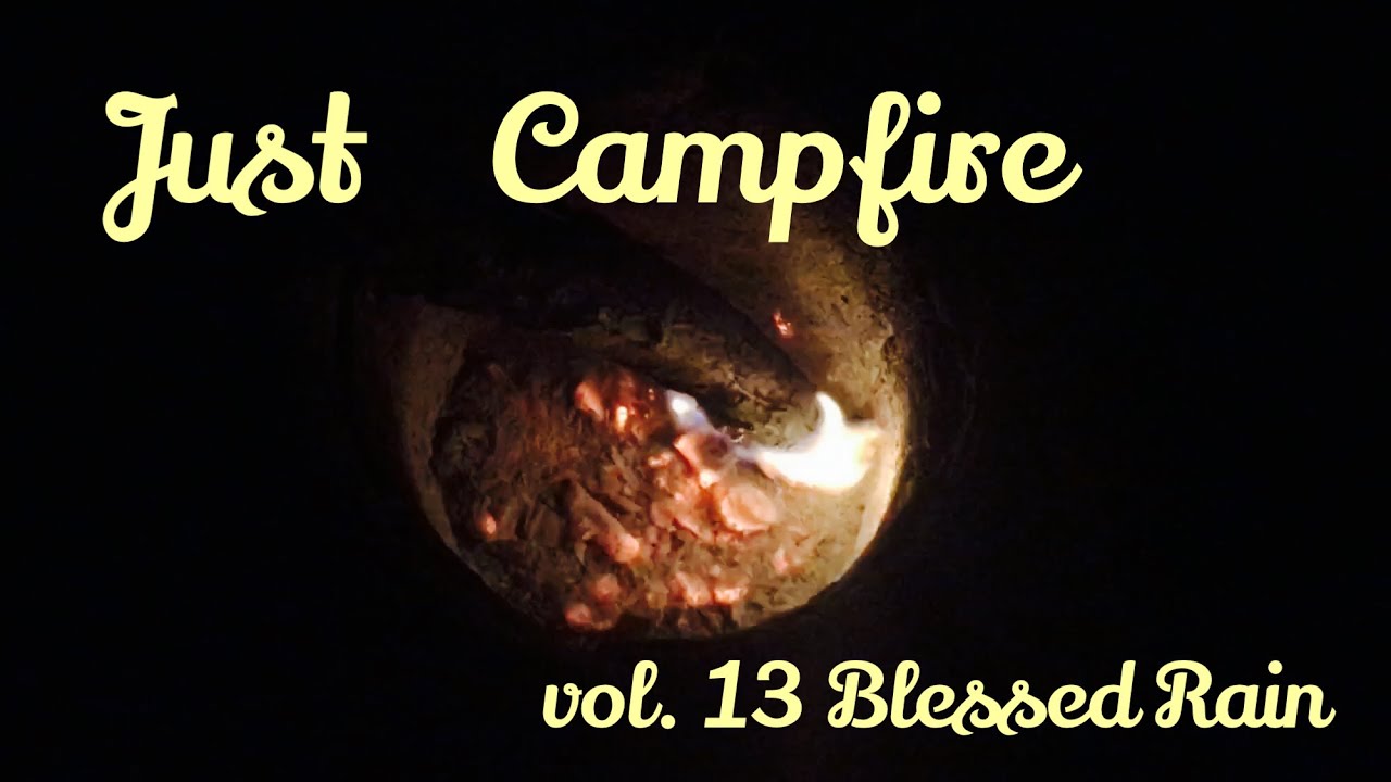 Just Campfire vol. 13 Blessed Rain ただの焚き火動画 13話 恵みの雨 - YouTube