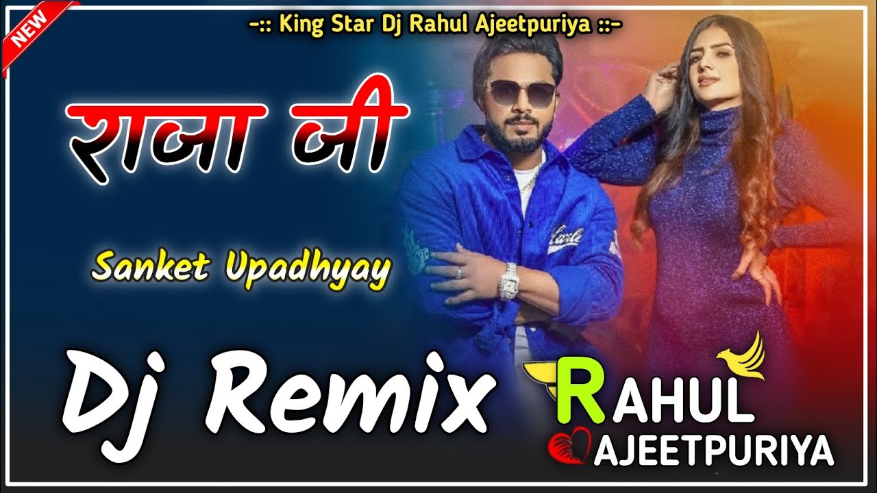Raja Ji Remix Song ! Sanket Upadhyay & Ashu Twinkle ! New Haryanvi Song ...