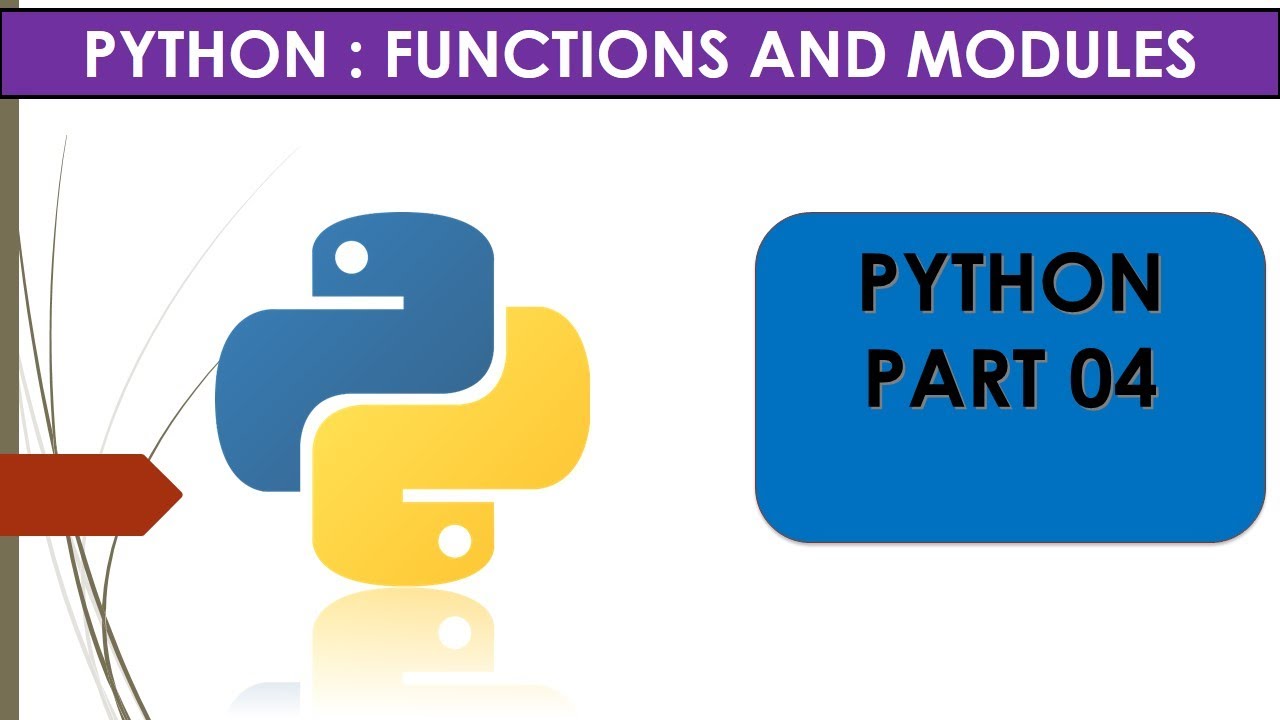Python Part 04: Functions And Modules - Youtube