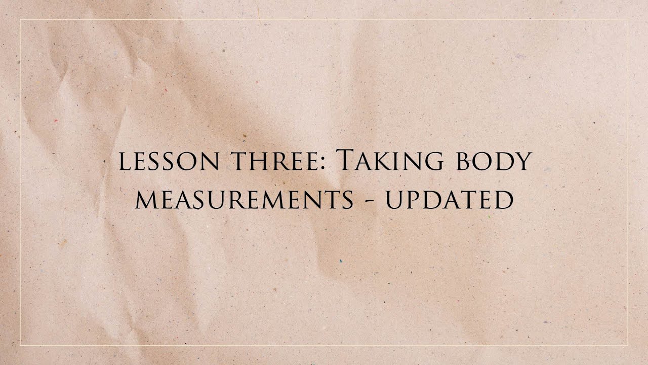 Lesson 3: Taking body measurements - Update - YouTube