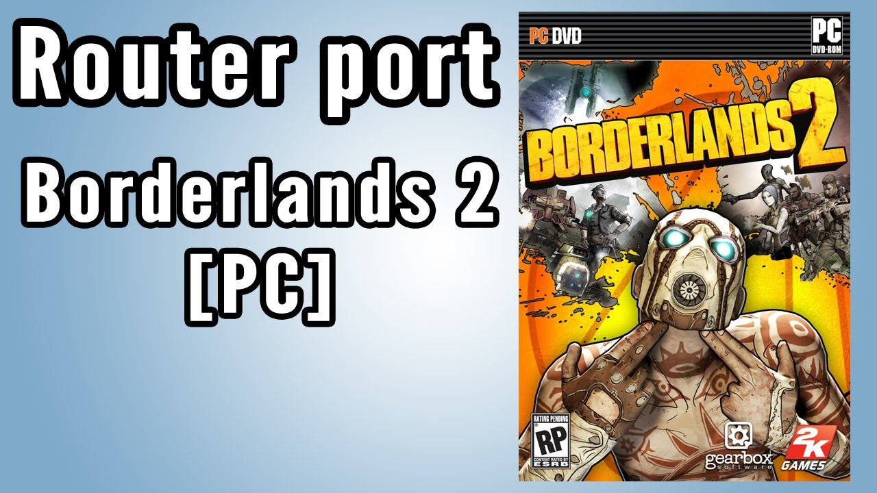 Aprire le porte del router per Borderlands 2 [PC] #24 - YouTube