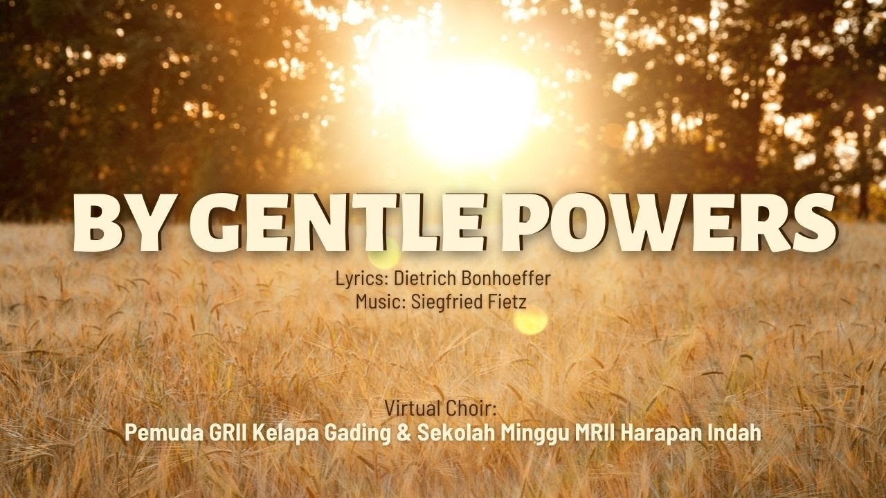 Virtual Choir: By Gentle Powers - Dietrich Bonhoeffer | GRII KG & MRII ...