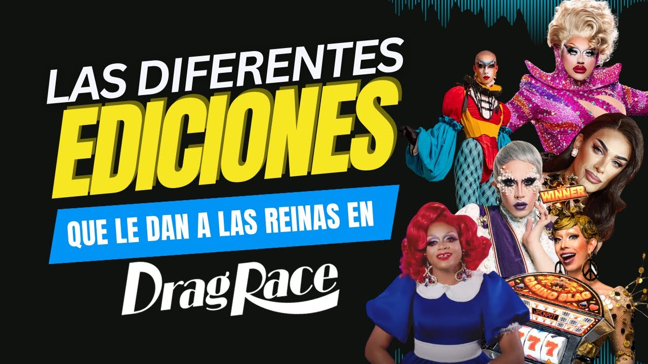 Los EDITS y EDICIONES que DRAG RACE utiliza para MANIPULAR las ...