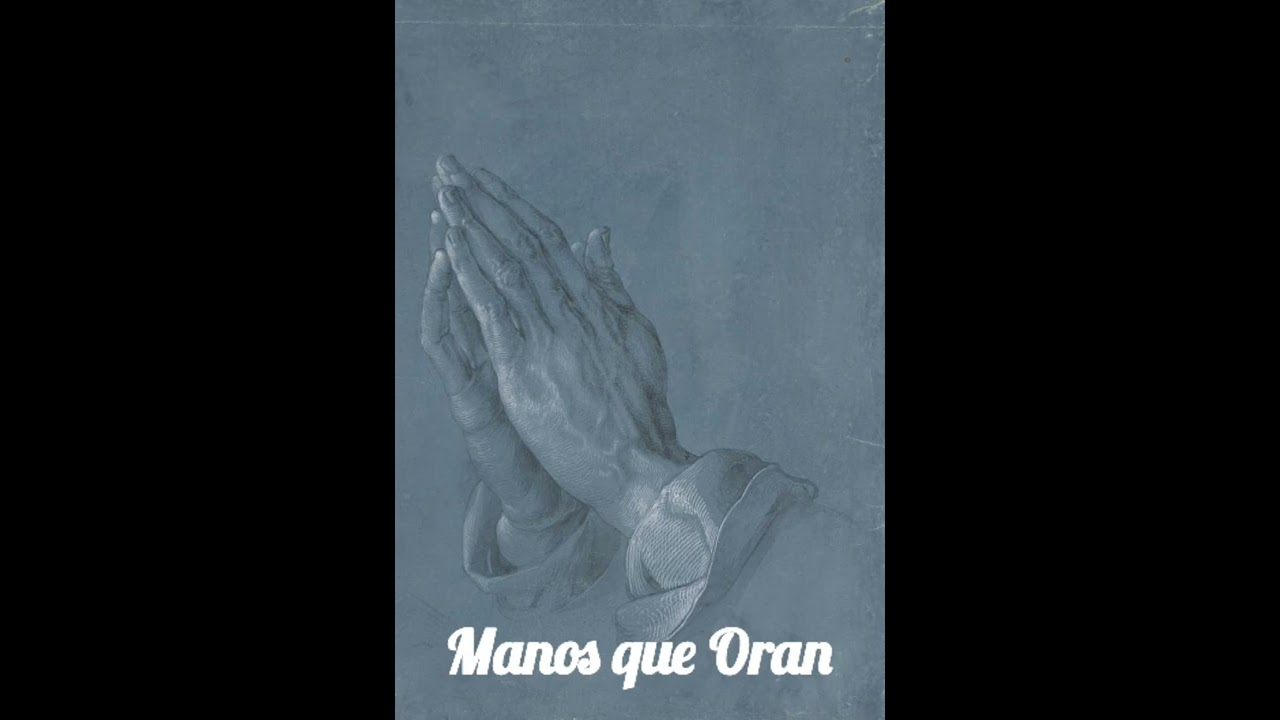 MANOS QUE ORAN. - YouTube