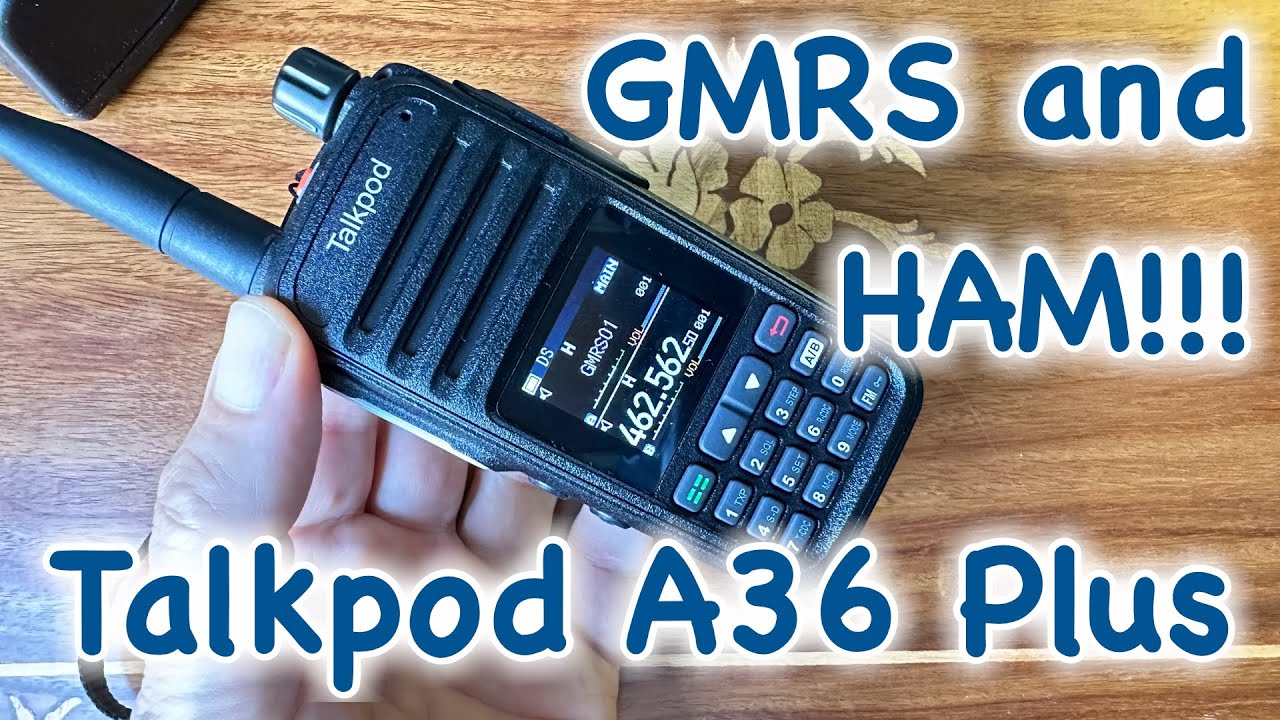 Talkpod A36 Plus GMRS and HAM in 4k UHD - YouTube