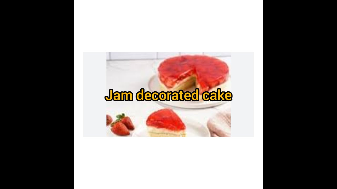 Fruit Jam decorated cake recipe||How to make Gel For Cake Decorated ...