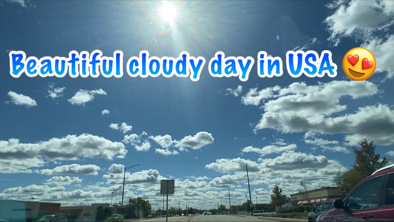 Beautiful cloudy weather | Cloudy day | USA cloudy weather | beautiful cloudy day in USA - YouTube