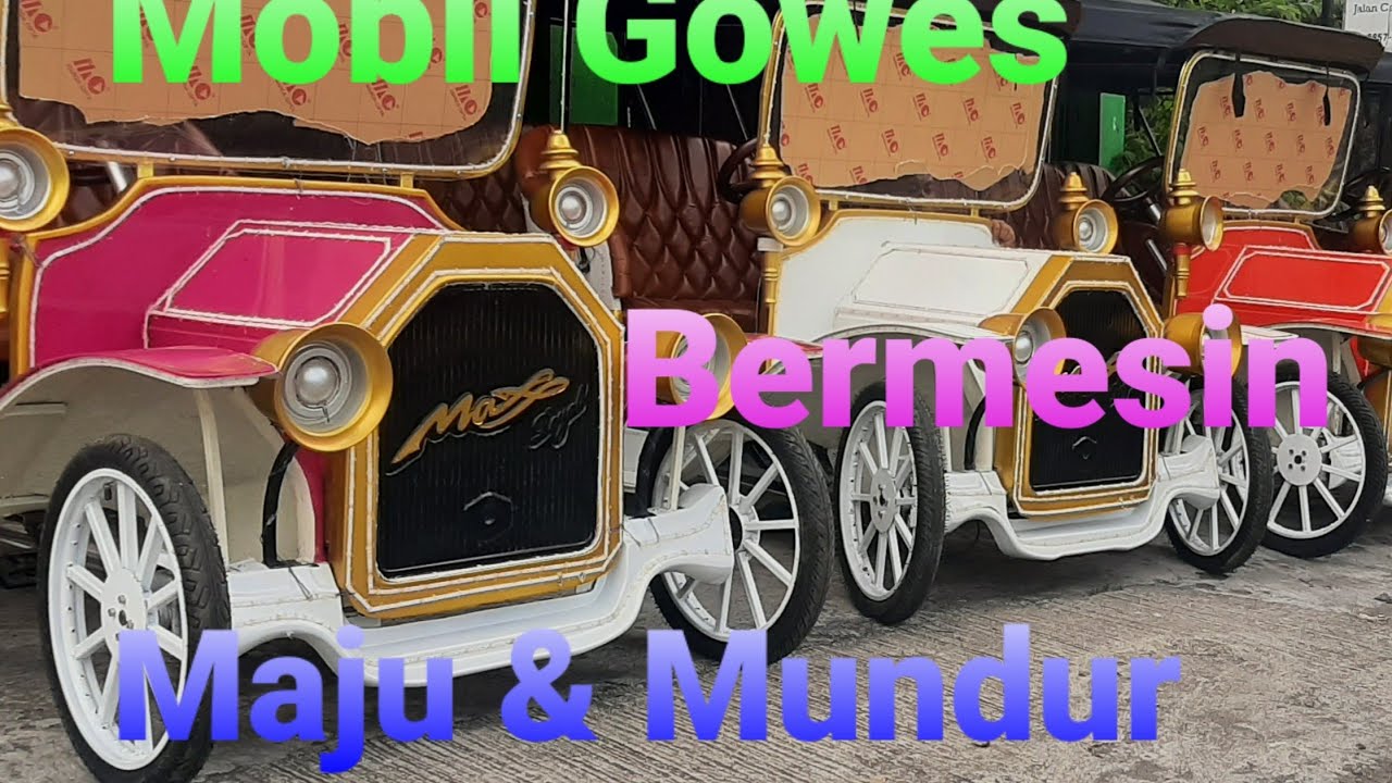 Mobil Gowes Bermesin Maju &Mundur - YouTube