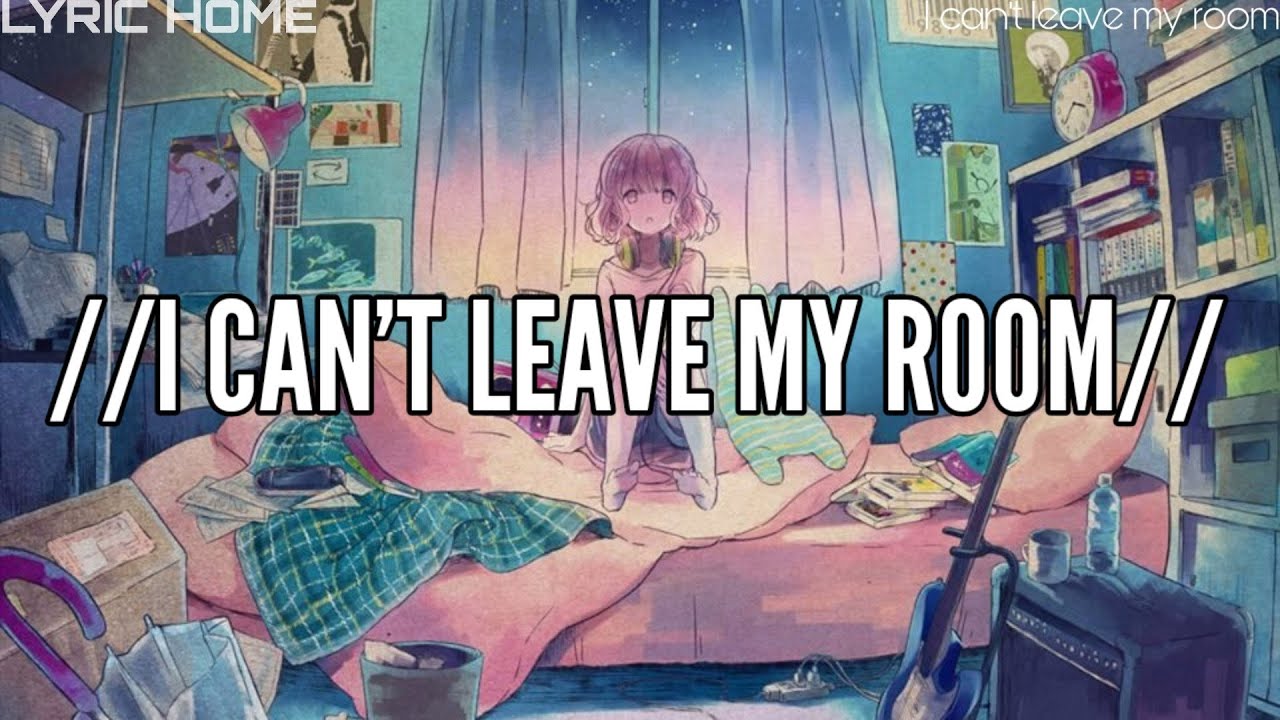 I CAN'T LEAVE MY ROOM - Nalba & Chevy (ft. Park Bird) [LETRA/LYRICS ...