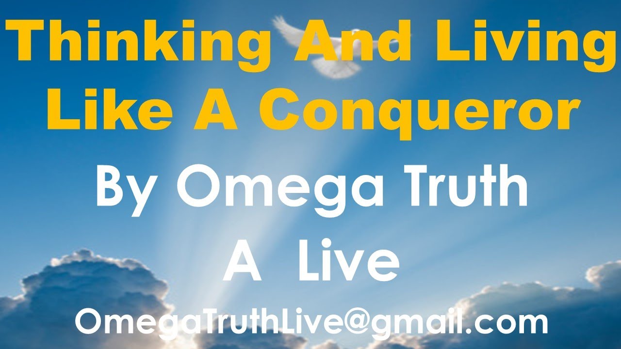 Thinking And Living Like A Conqueror - Omega Truth Bible Study - Live ...