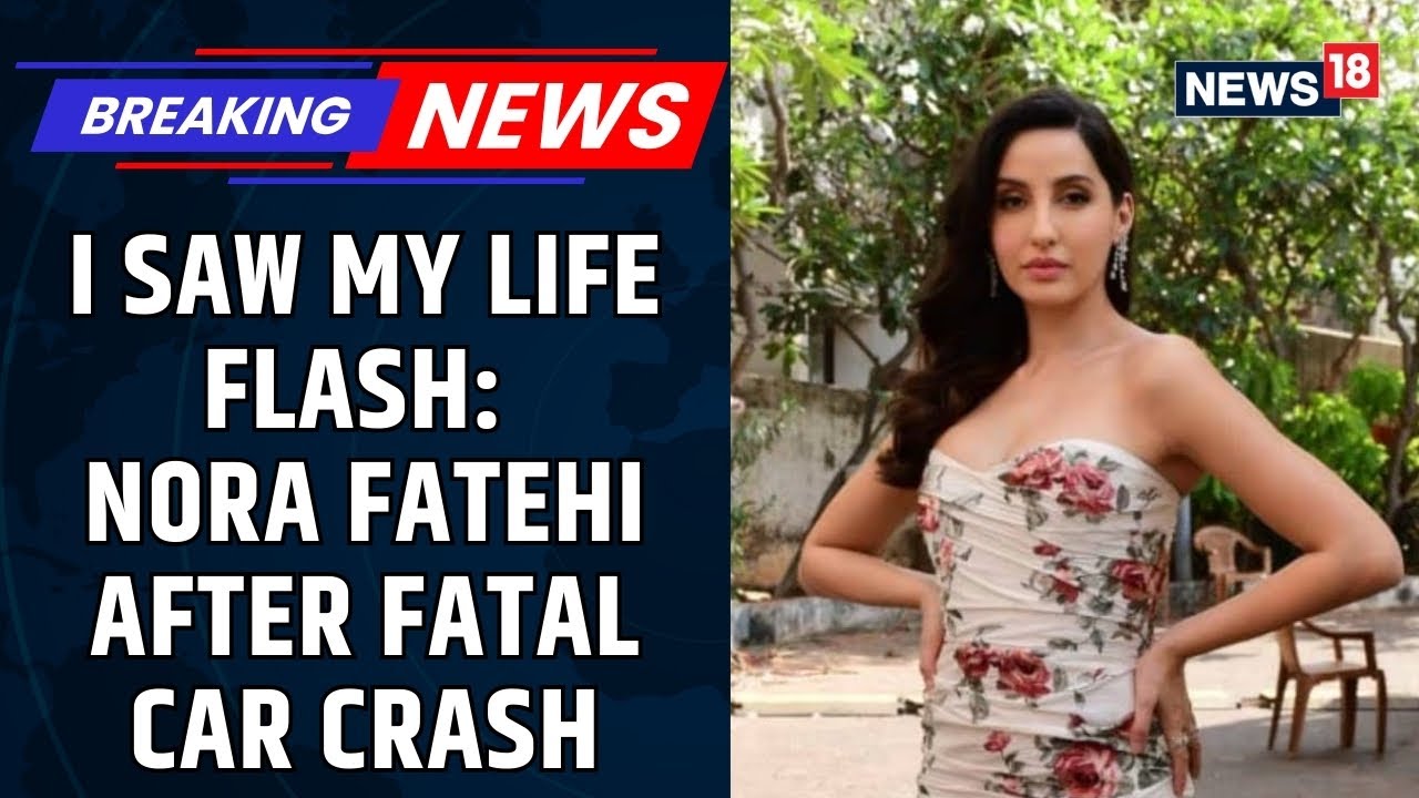 Actress Nora Fatehi's Car Hit By Drunk Driver; Mumbai Police Confirm No ...