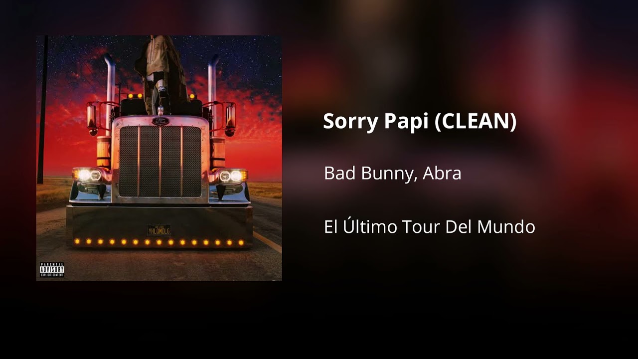 Sorry Papi - Bad Bunny ft. Abra (CLEAN) - Versión no explícita - YouTube