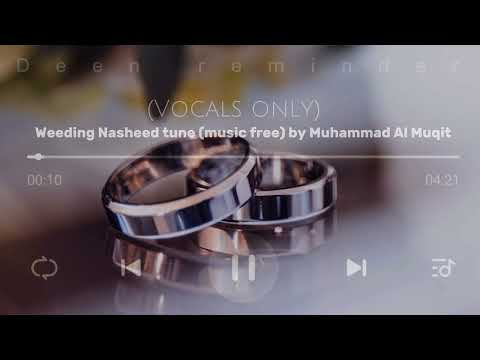Weeding Nasheed tune by Muhammad Al Muqit/ ringtone/ vocals only/ no instrumental music