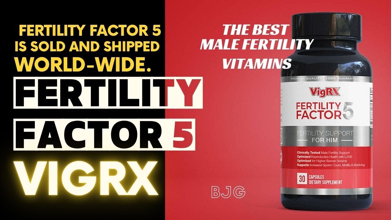 💊 VIGRX FERTILITY FACTOR 5 SUPPLEMENT 💊 - YouTube