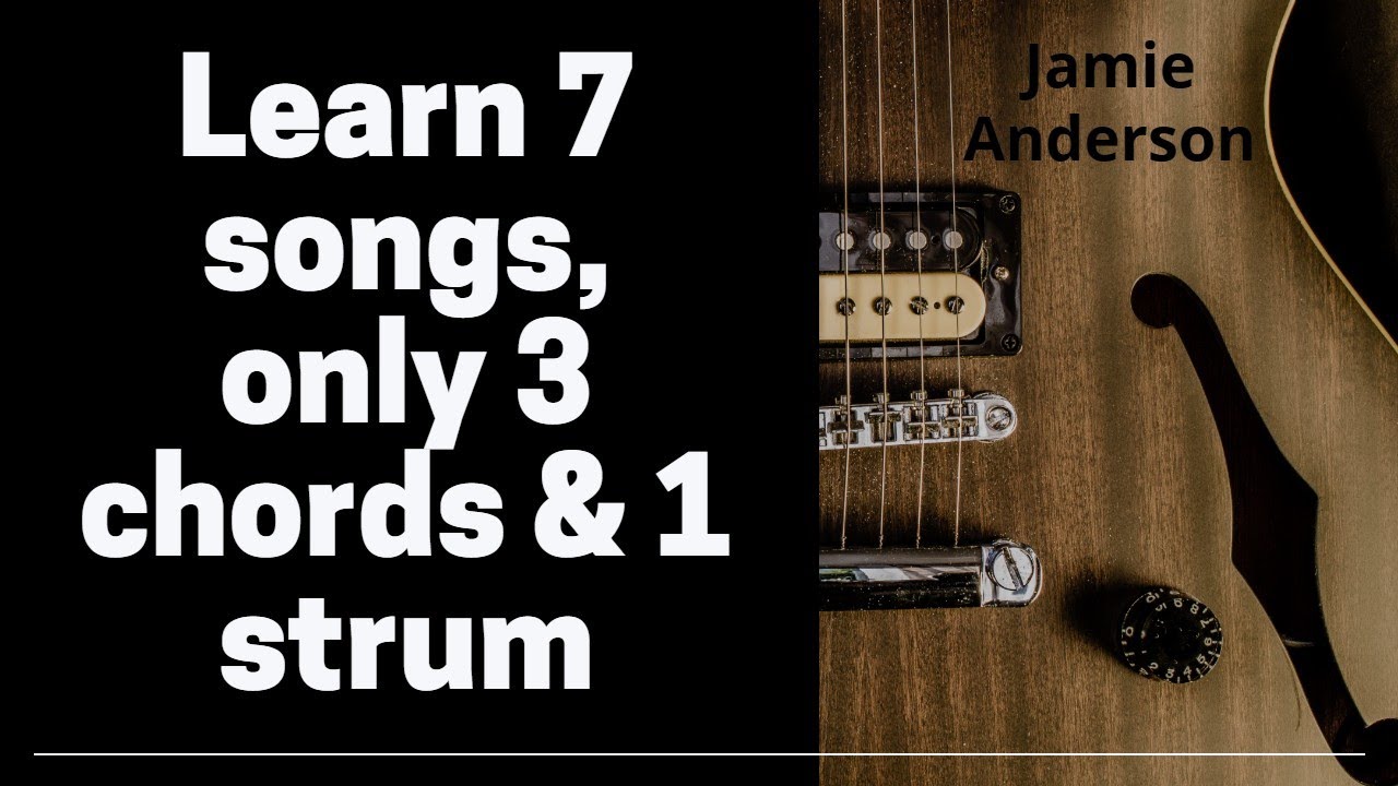 Learn 7 songs with 3 chords and 1 strum pattern - YouTube