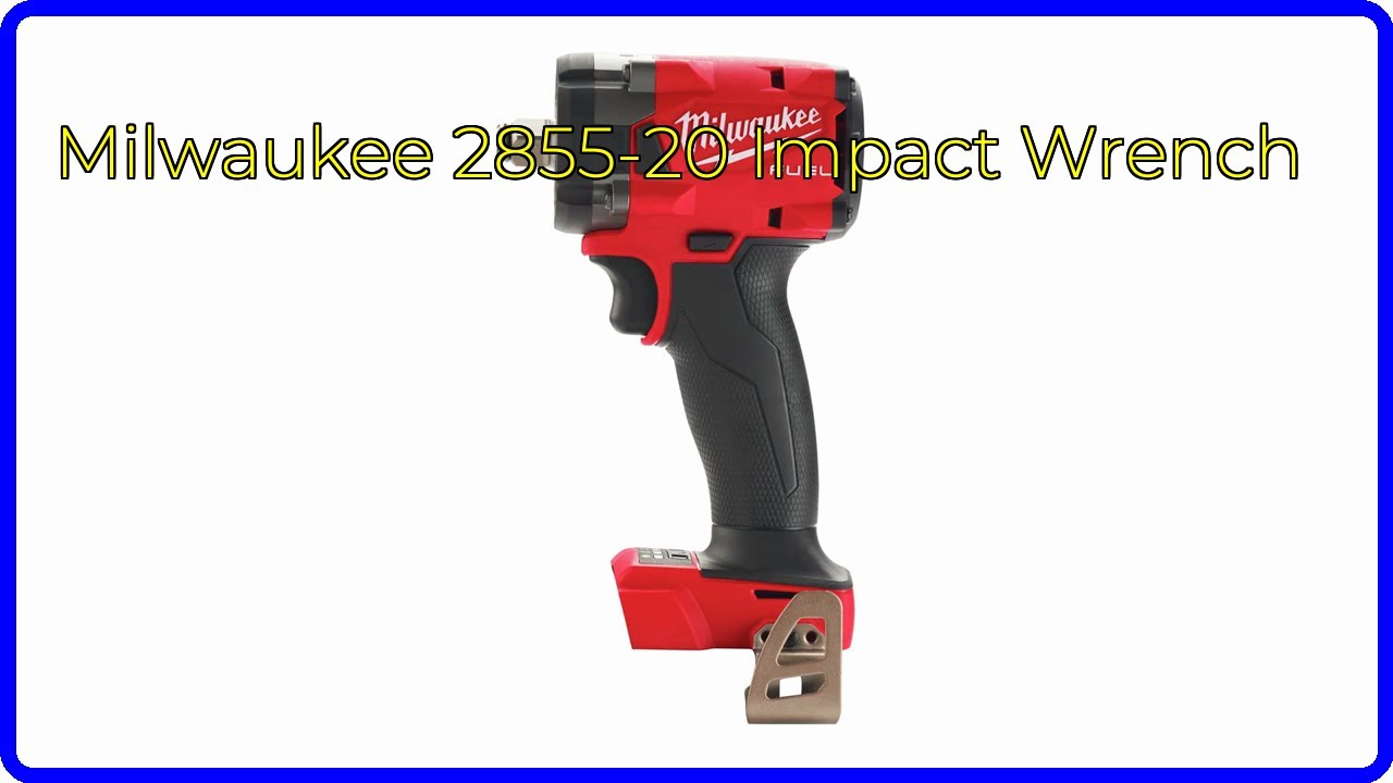 REVIEW (2025): Milwaukee 2855-20 Impact Wrench. First Look. - YouTube