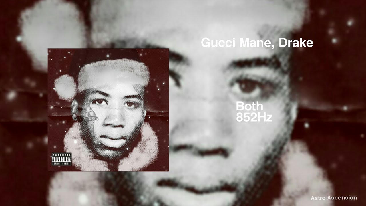 Gucci Mane - Both ft. Drake [852Hz Harmony with Universe & Self ...