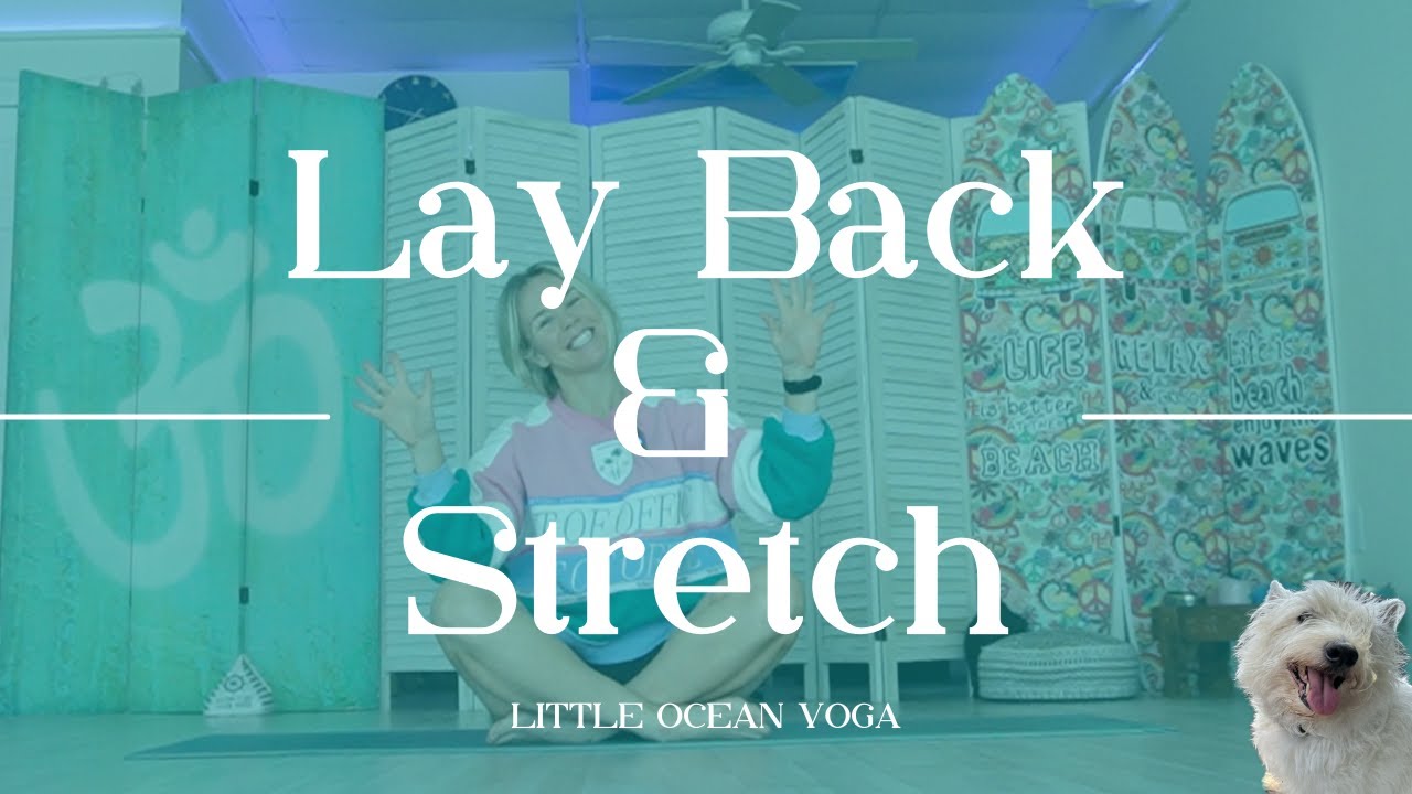 Lay Back & Stretch Yoga (15-minutes) - YouTube