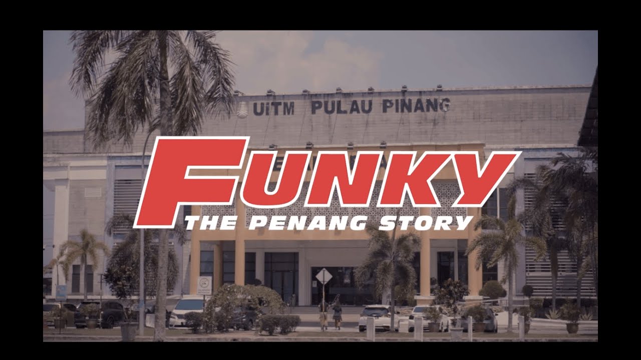 FUNKY x AMANDAZ: THE PENANG STORY - HIGHLIGHT - YouTube