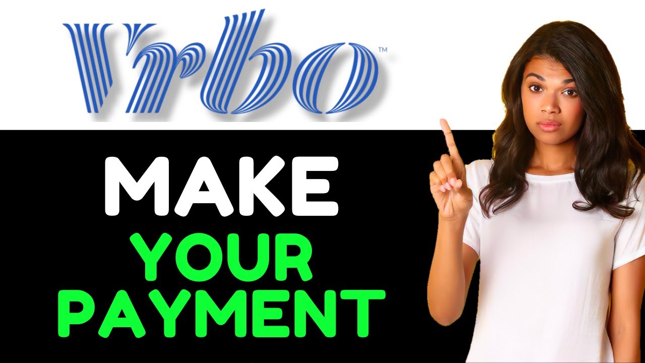 How To Make A Payment On Vrbo (How To Set Up Payment And Pay On Vrbo ...