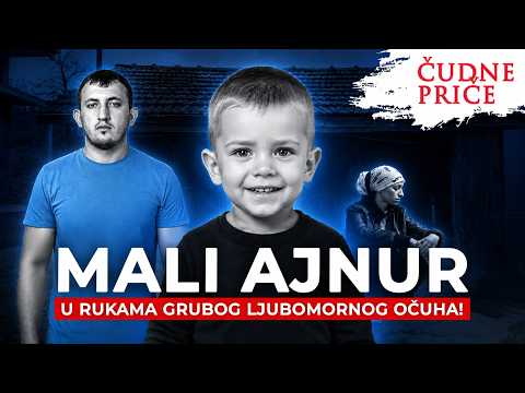 ČUDNE PRIČE 413 - MALI AJNUR u rukama grubog ljubomornog očuha‼️