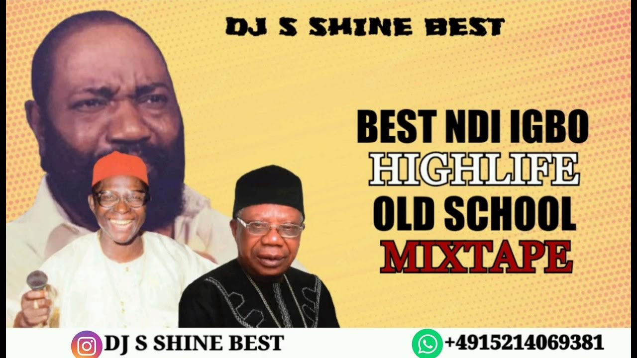 BEST IGBO HIGHLIFE OLD SCHOOL MIX BY DJ S SHINE BEST FT SIR WARRIOR/OLIVER DE COQUE/ STEPHEN ...