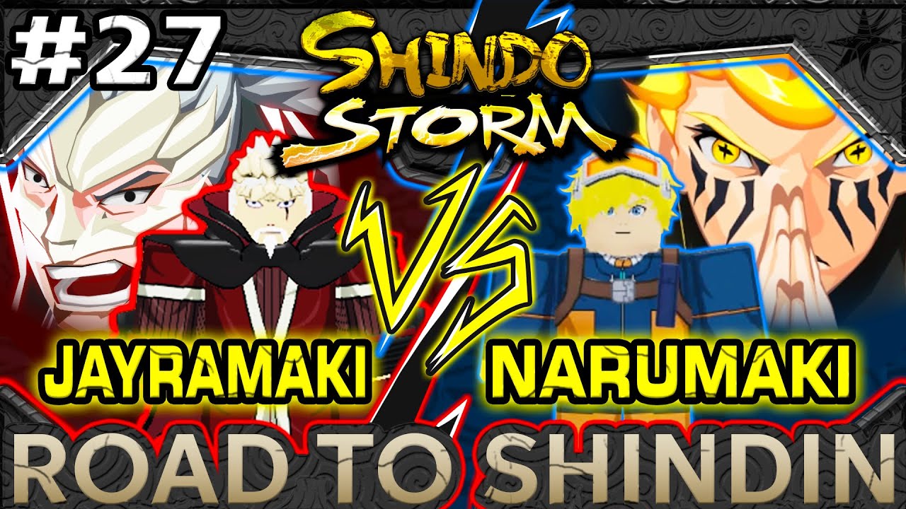 ROAD TO SHINDIN 」/ Ep.27 / JAYRAMAKI VS NARUMAKI | SHINDO STORM ...