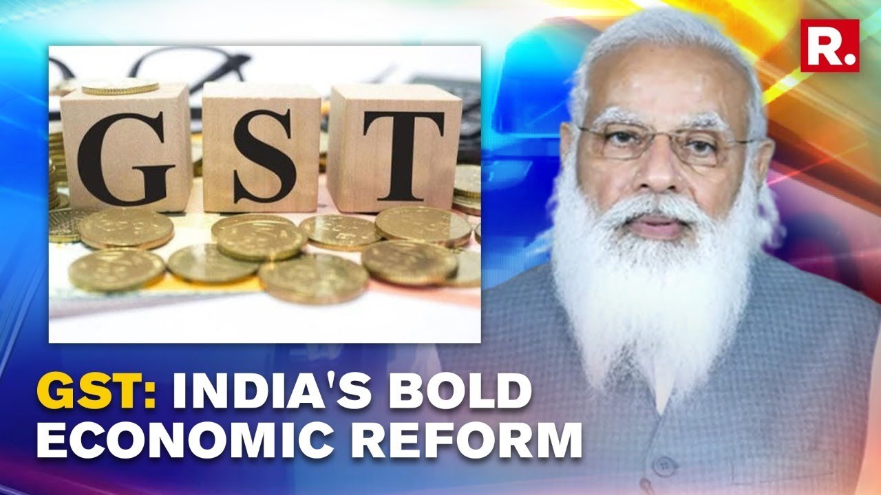 GST implementation: Modi Govt's Bold Economic Reform | One Nation One ...