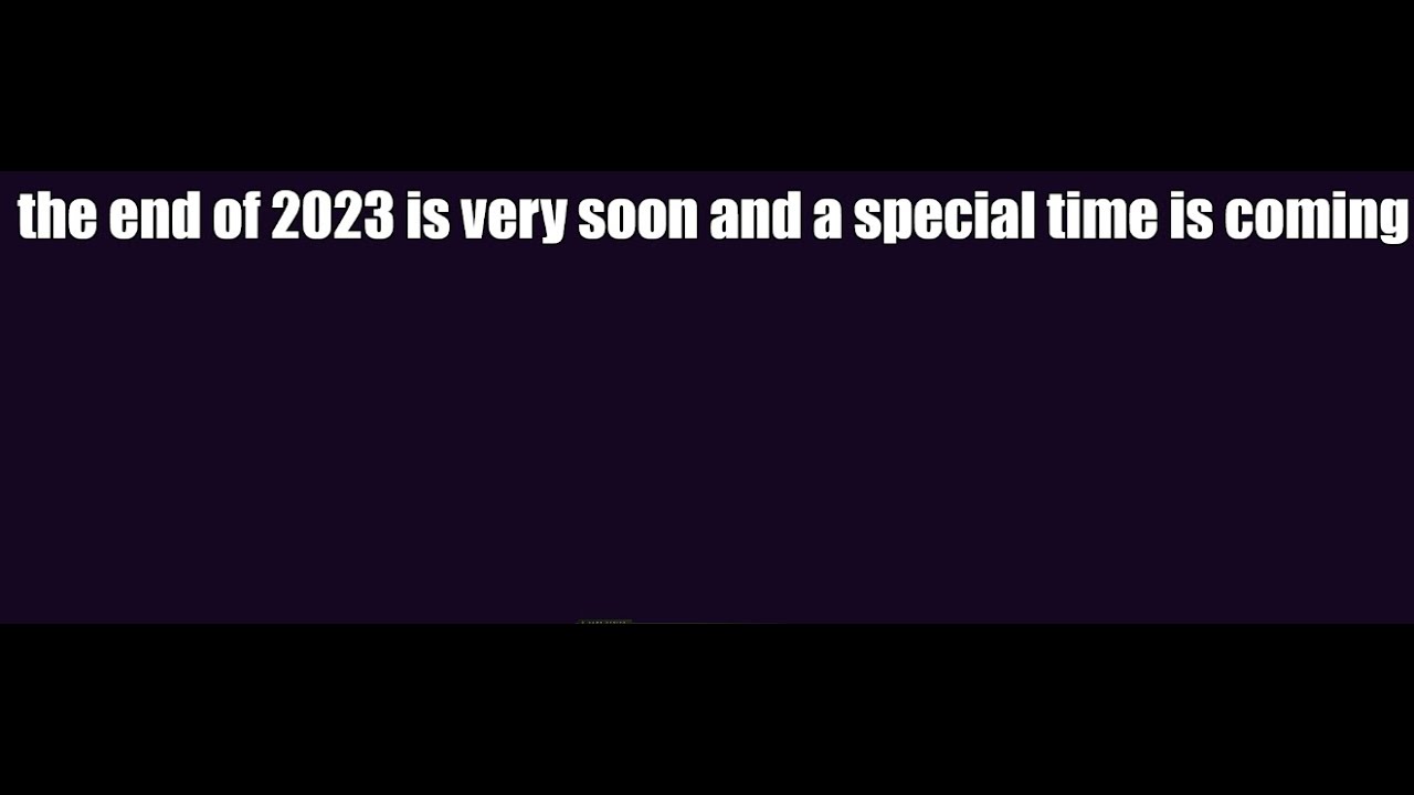 the end of 2023 is very soon and a special time is coming👀 - YouTube