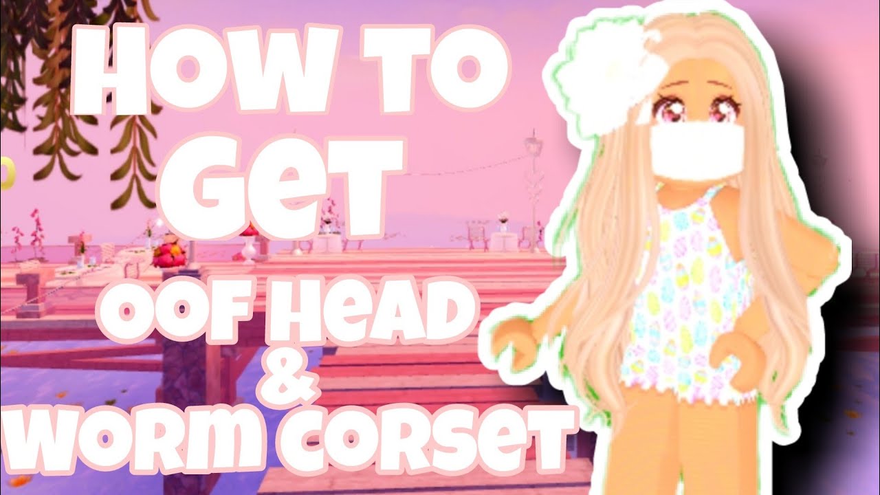 How to Get *FREE* Oof Head & Worm Corset in royale high...Piku aaru ...