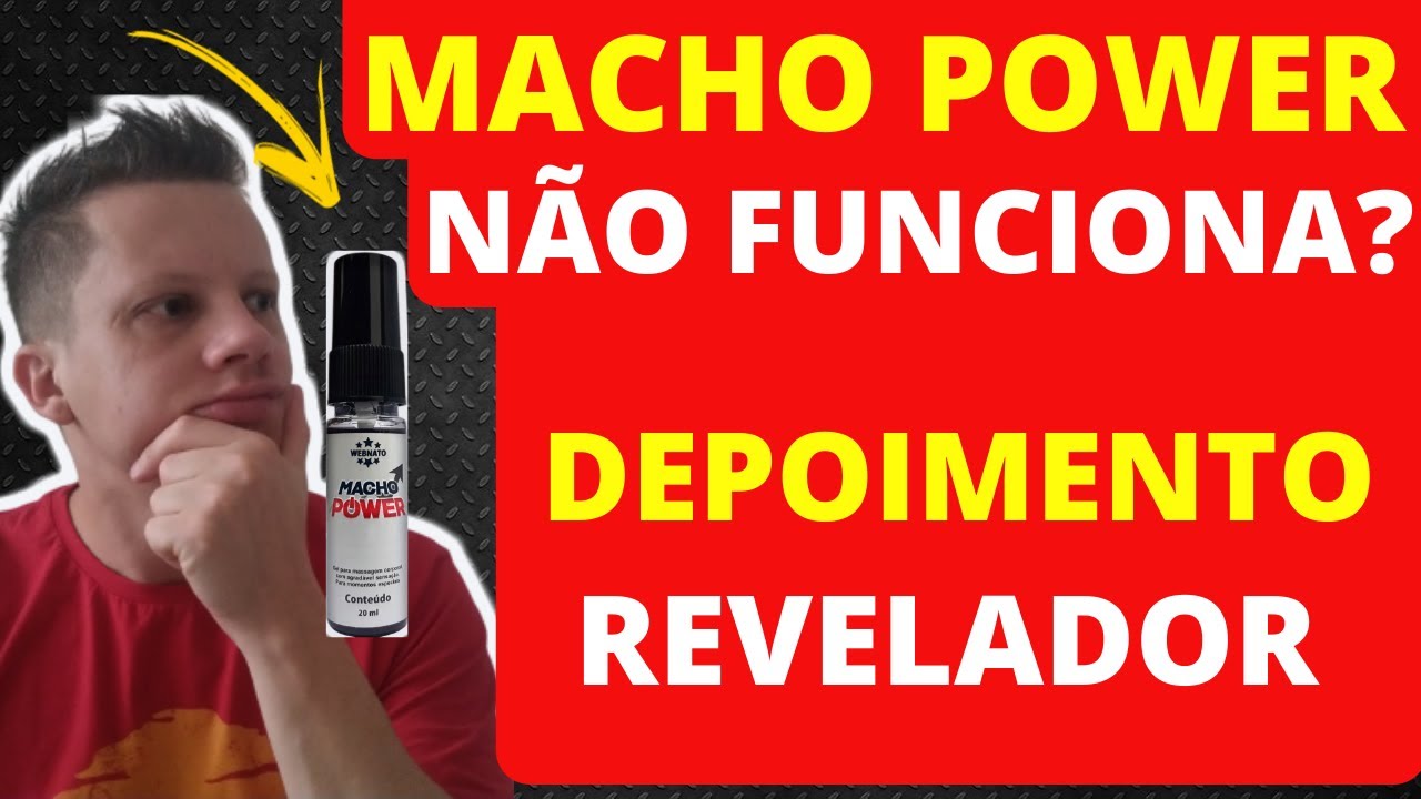 Macho Power Funciona Mesmo?Macho Power Antes e Depois-Macho Power Como ...