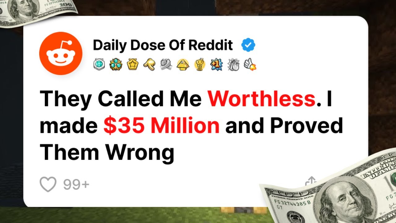 They called me Worthless, i made 35$ millions - Reddit stories to fall ...