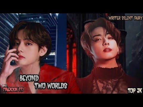 Beyond Two Worlds || Part 02 || Taekook FF - YouTube