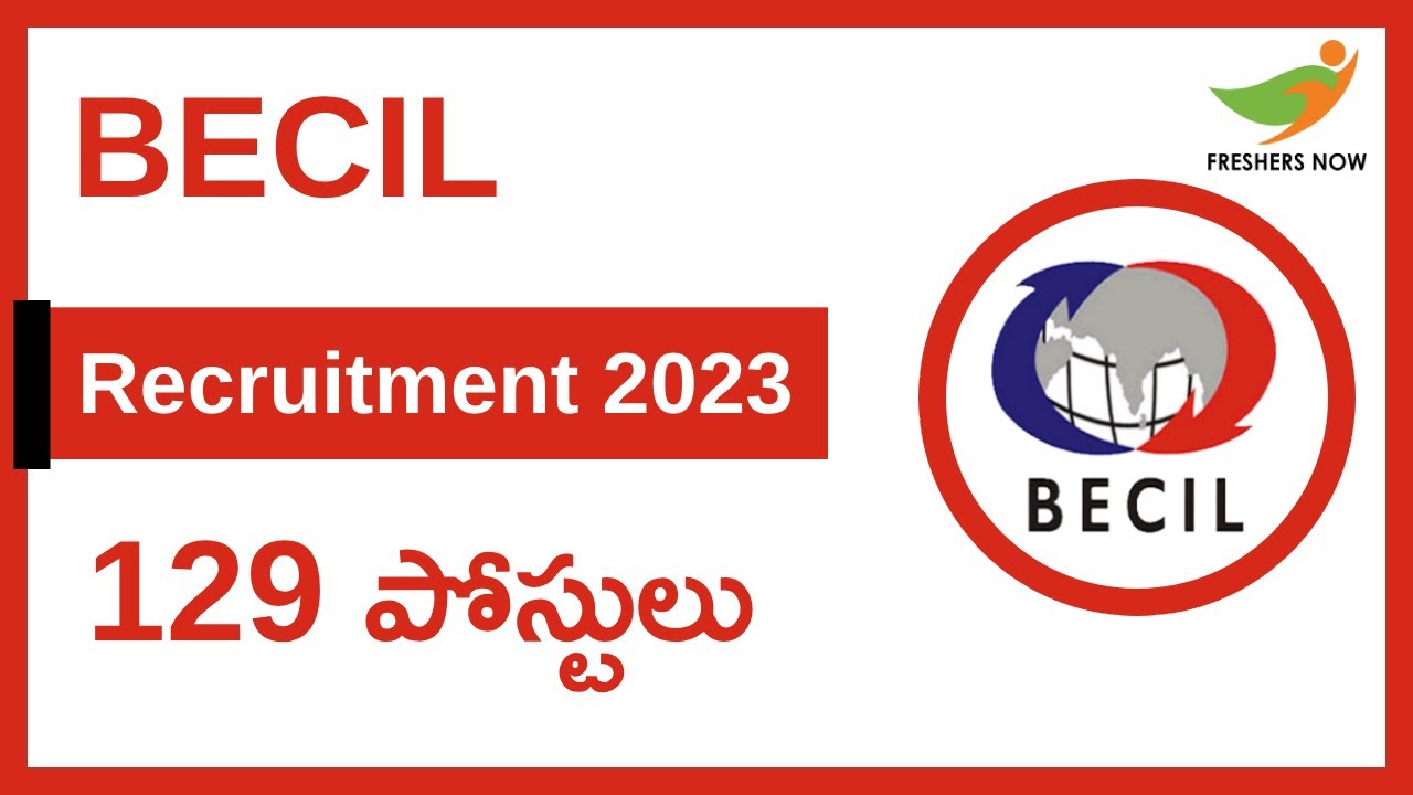 BECIL Recruitment 2023 (In Telugu) for 129 Posts | Central Govt Jobs ...