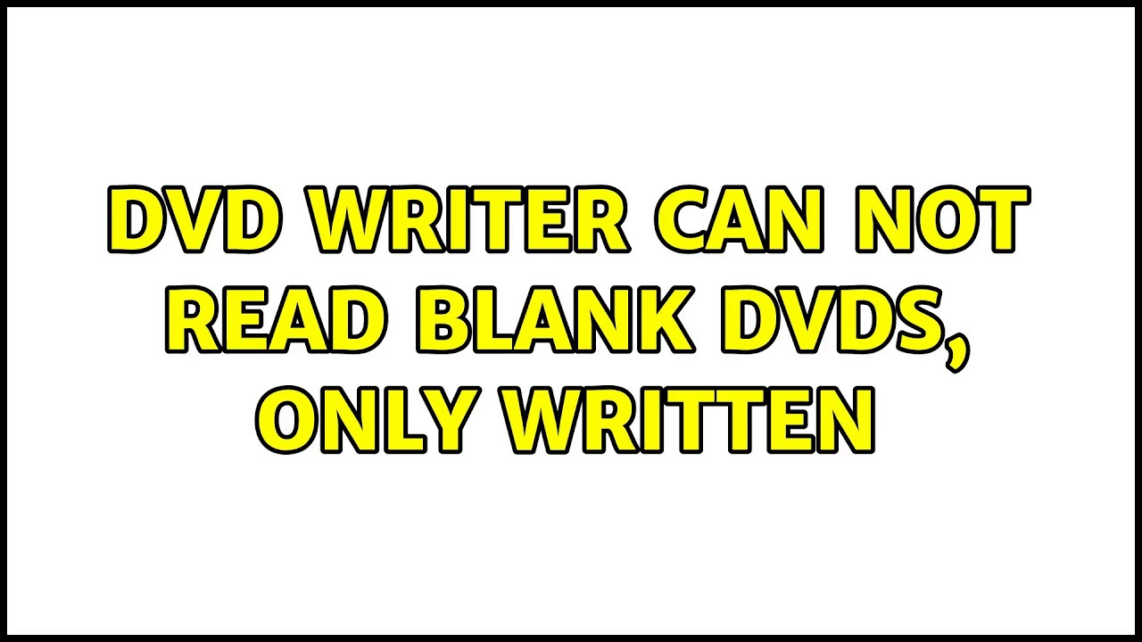 DVD writer can not read blank DVDs, only written (3 Solutions!!) - YouTube